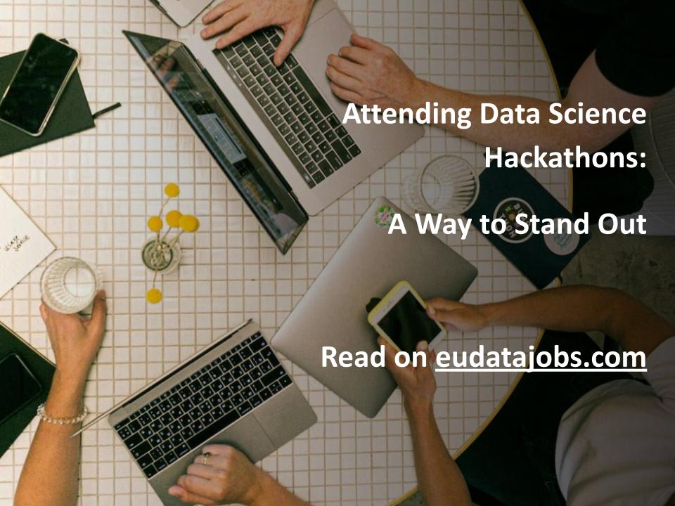 Attending Data Science Hackathons: A Way to Stand Out - EU Data Jobs