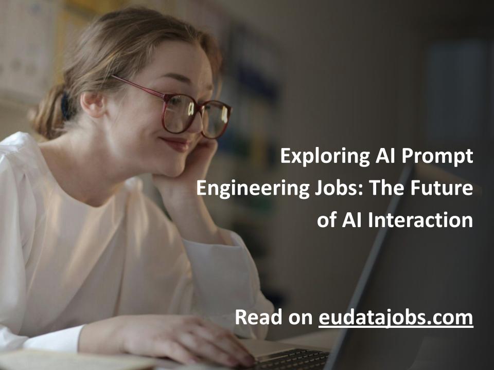 Exploring AI Prompt Engineer Jobs: The Future of AI Interaction - EU ...