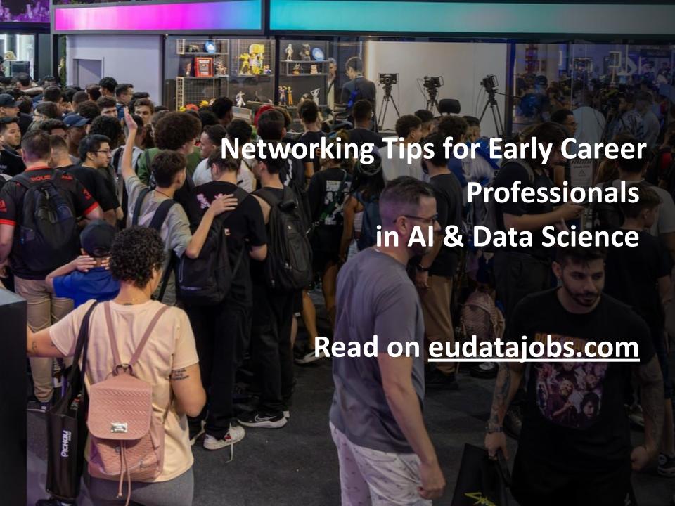 Networking Tips for Early Career Professionals in AI & Data Science - EU Data Jobs