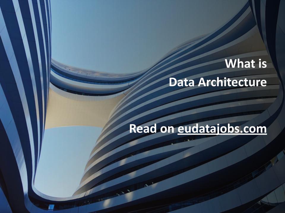 What is Data Architecture - EU Data Jobs